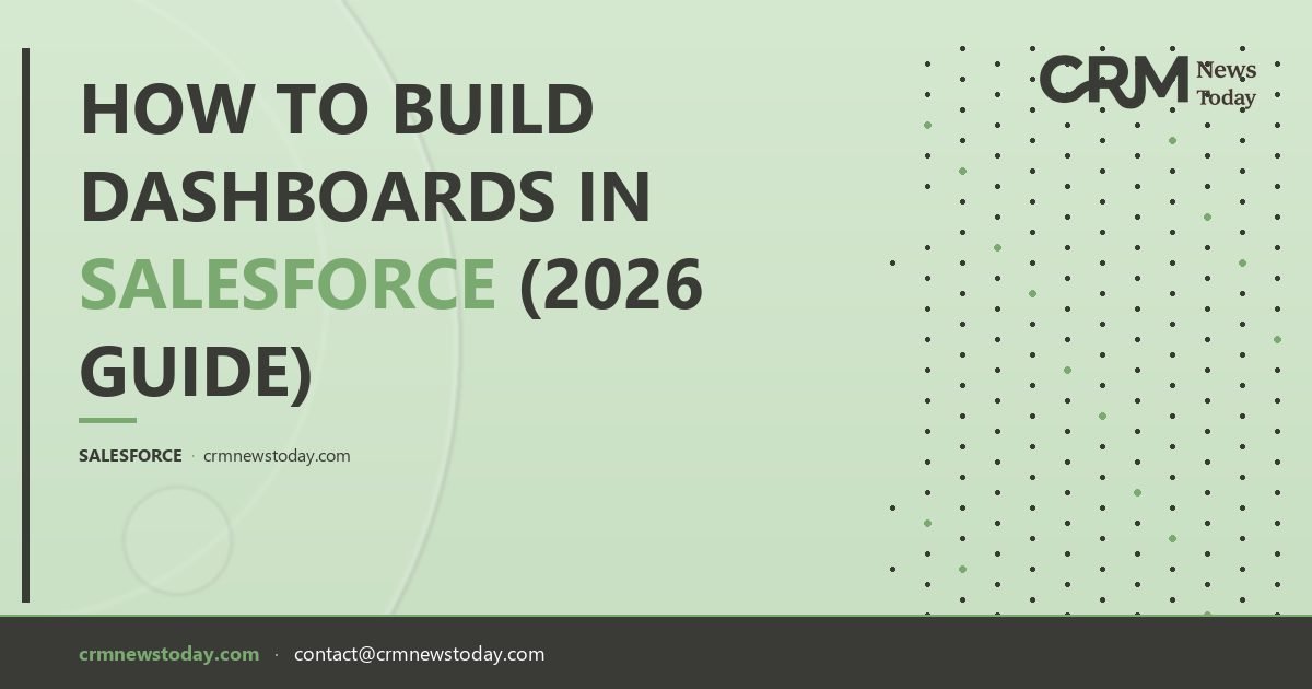 How to Build Dashboards in Salesforce (2026 Guide) - CRM Analysis ...