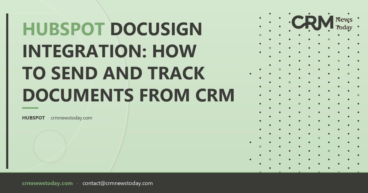HubSpot DocuSign Integration: How to Send and Track Documents from CRM ...